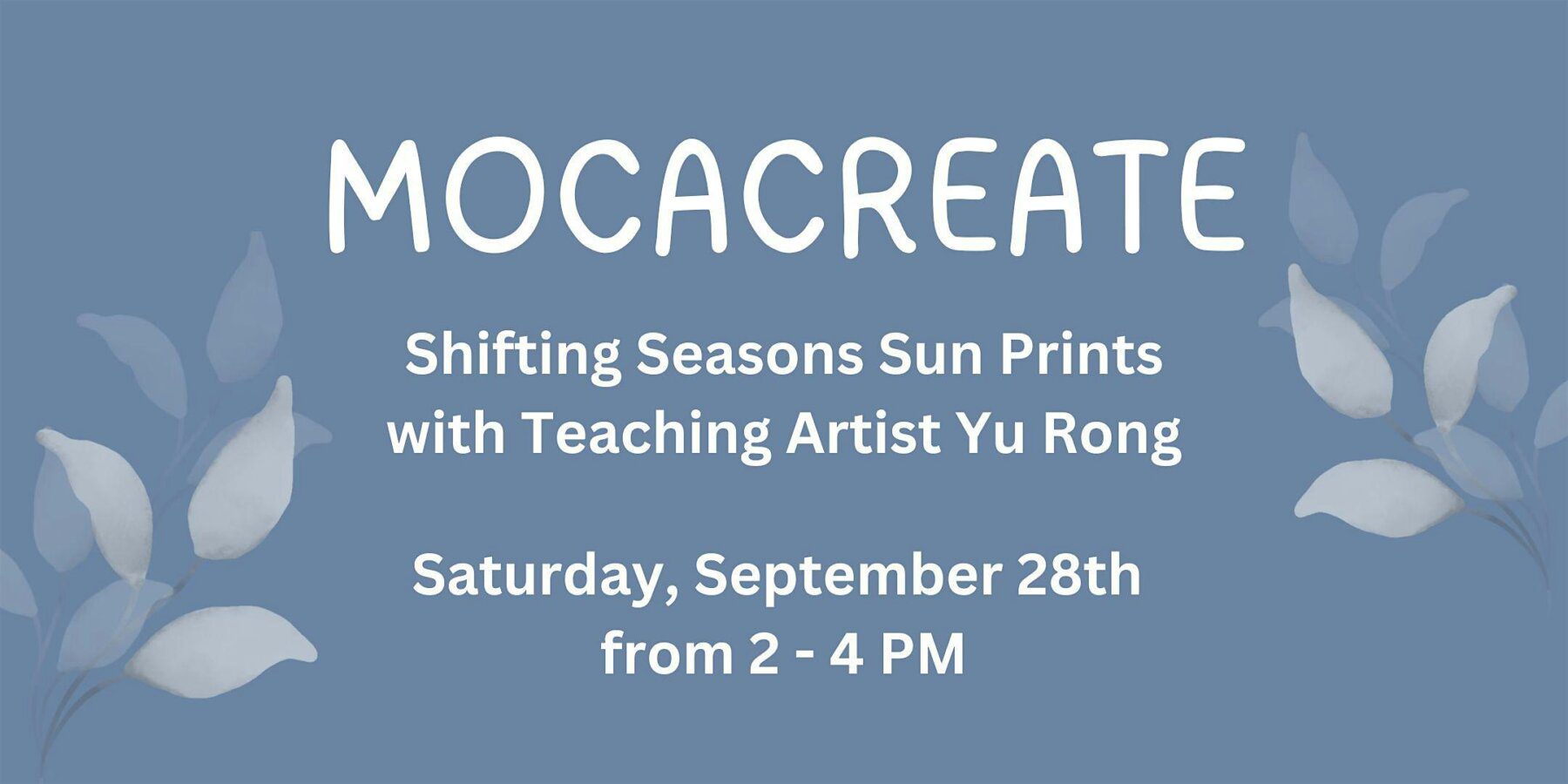 MOCACREATE: Shifting Seasons Sun Prints with Teaching Artist Yu Rong ...